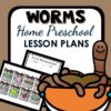 Worm Theme Home Preschool Lesson Plans - Home Preschool 101